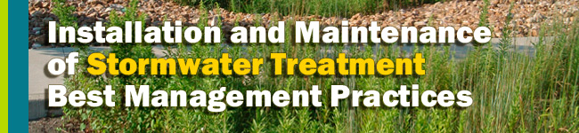 Installation and Maintenance of Stormwater Treatment Best Management ...